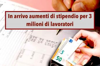 Lavoratori dipendenti, in arrivo un aumento di stipendio per 3 milioni di famiglie: ecco i nuovi ...